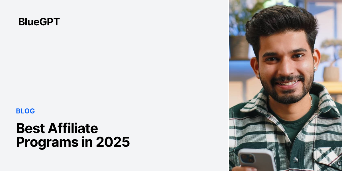 Best Affiliate Programs in 2025 - BlueGPT