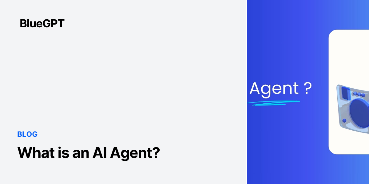 What is an AI Agent? - BlueGPT