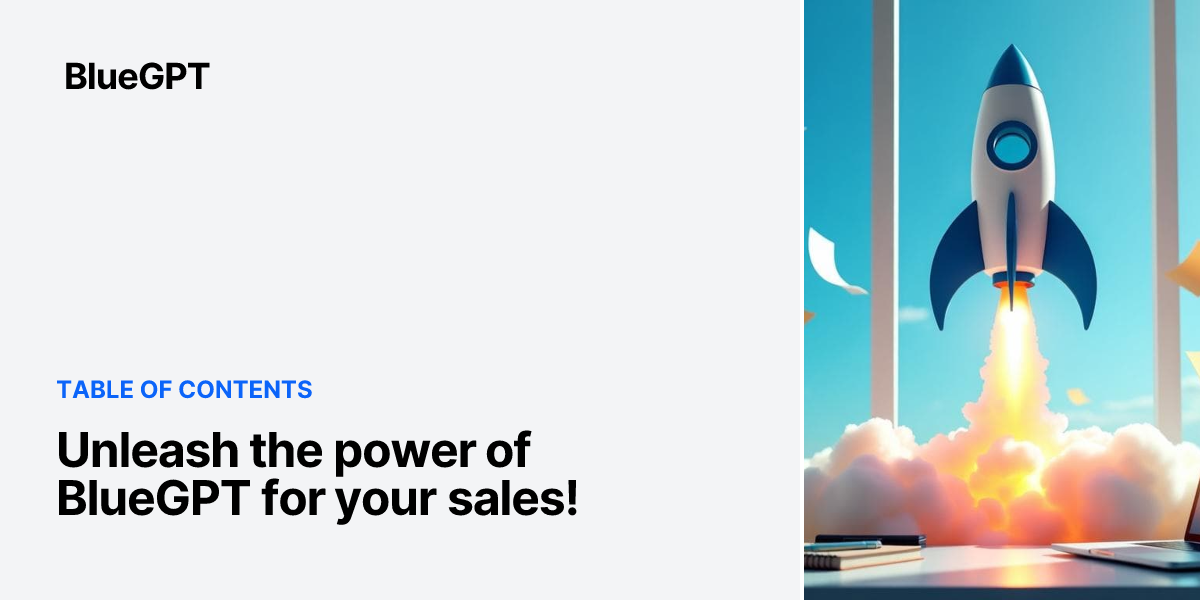Unleash the power of BlueGPT for your sales! - BlueGPT